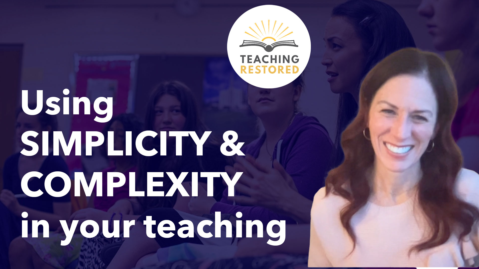 E:16 Using Simplicity and Complexity to Enhancing Learning the Gospel ...